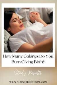 How Many Calories Do You Burn Giving Birth? Study Results