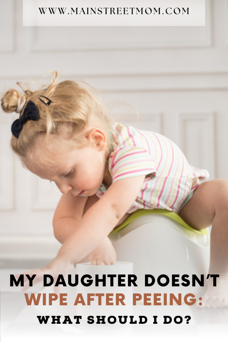My Daughter Doesn't Wipe After Peeing: What Should I Do?