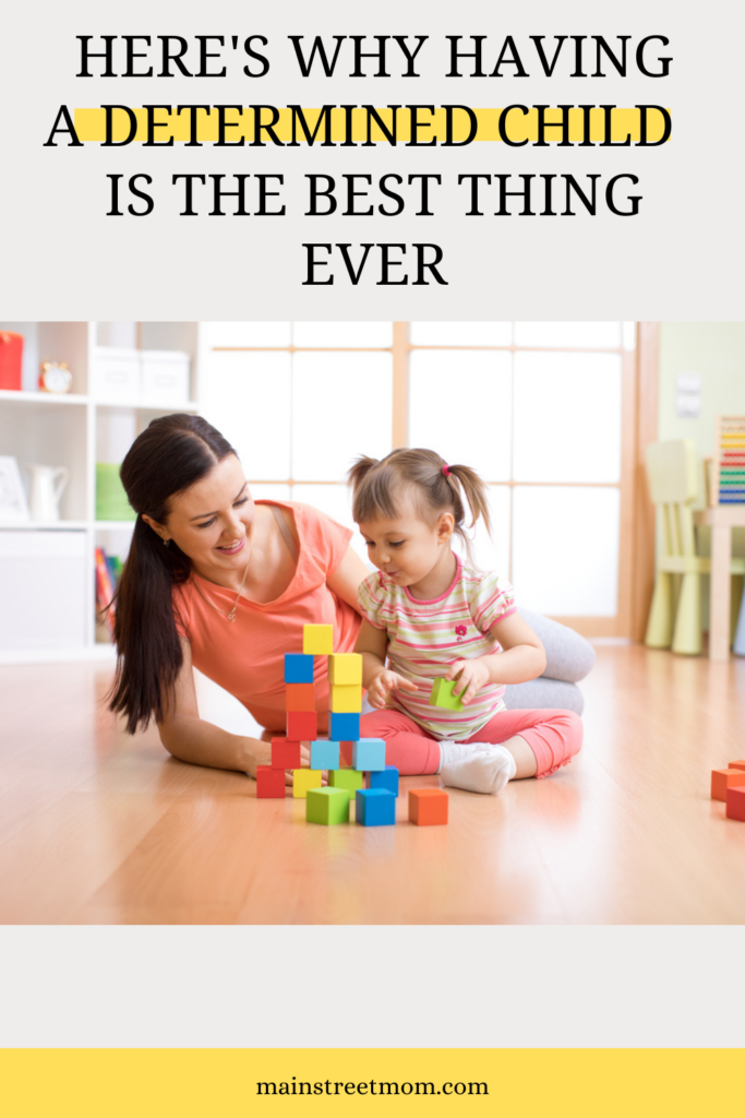 Here's Why Having A Determined Child Is The Best Thing Ever